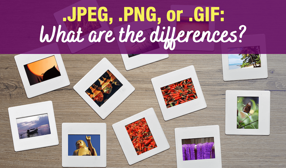 JPEG, PNG, or GIF: What are the differences? - Website Creation Workshop