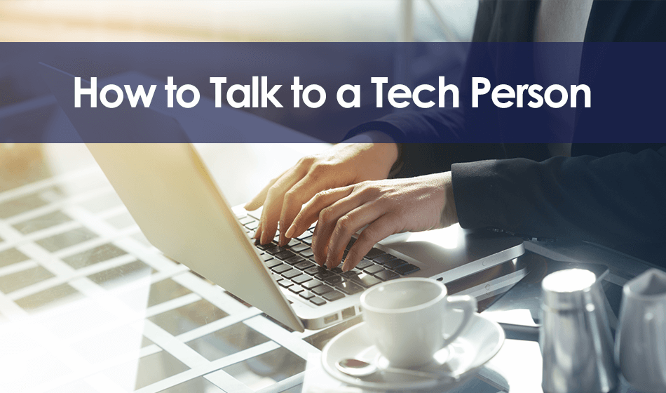How to Talk to a Tech Person - Website Creation Workshop